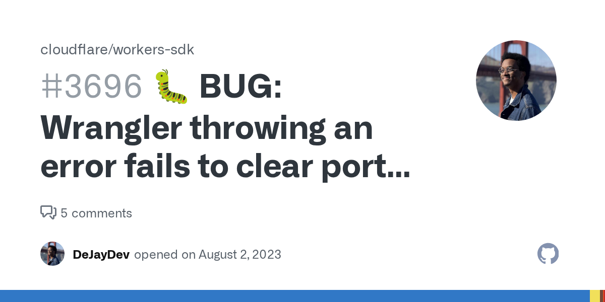 🐛 BUG: Wrangler throwing an error fails... - Cloudflare Developers